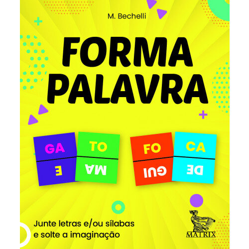 Forma Palavra (junte letras e/ou sílabas e solte a imaginação ... Forma Palavra (junte letras e/ou sílabas e solte a imaginação ...